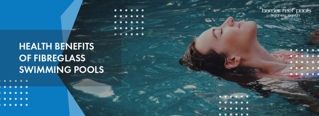 Health Benefits of Fibreglass Swimming Pools - Barrier Reef Pools South ...